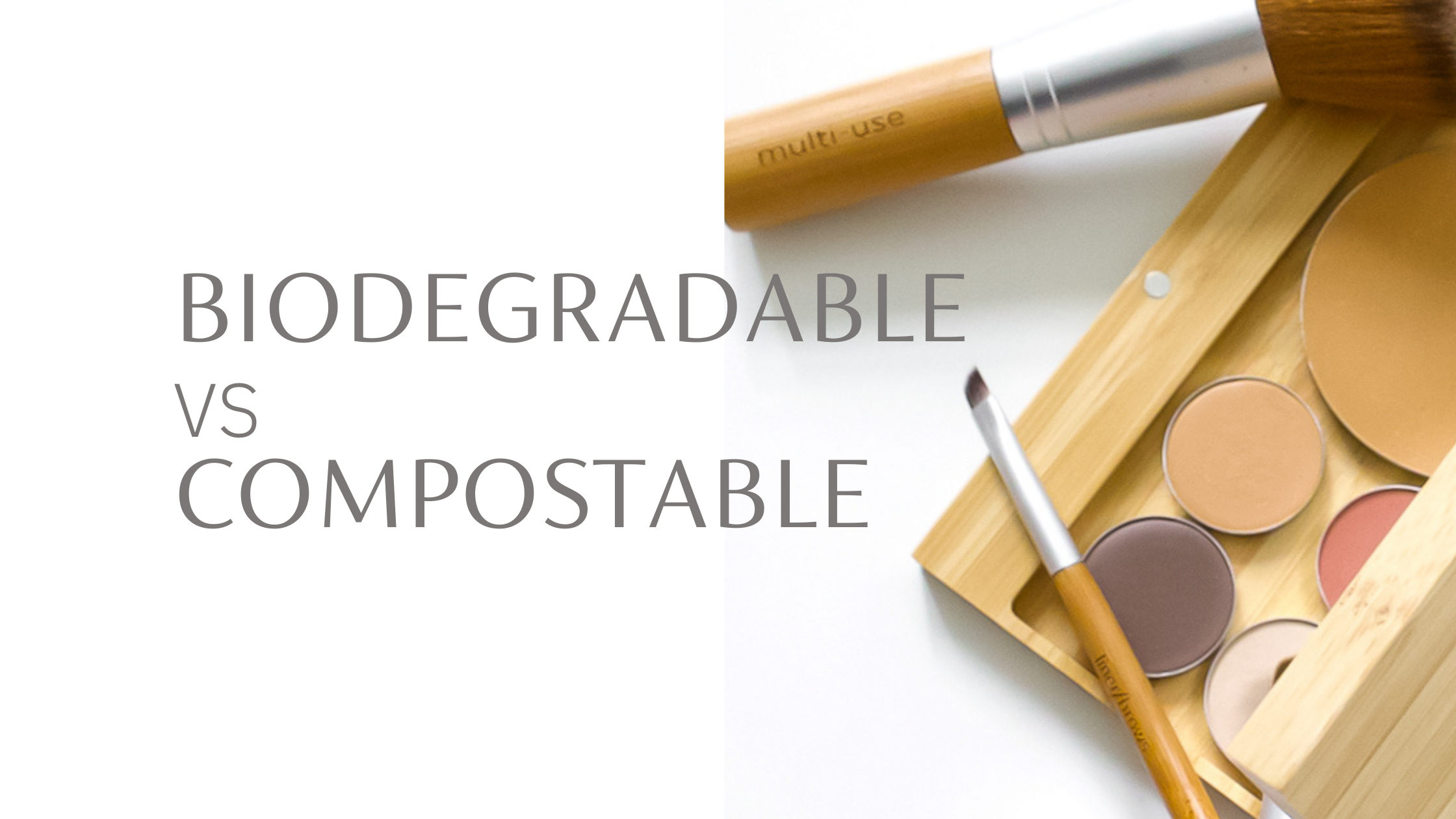 Biodegradable vs Compostable
